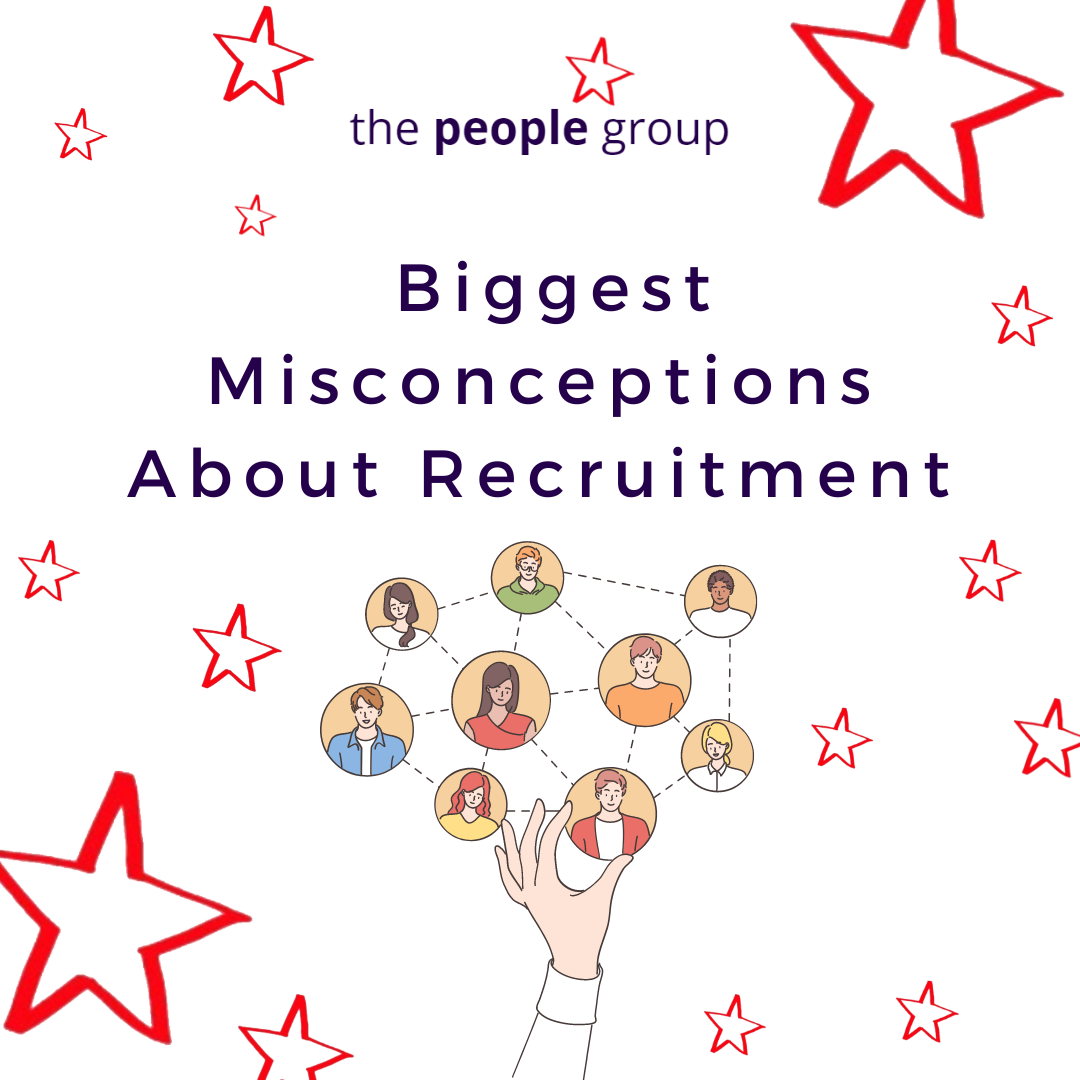 What Are the Biggest Misconceptions About recruitment? - The People Group
